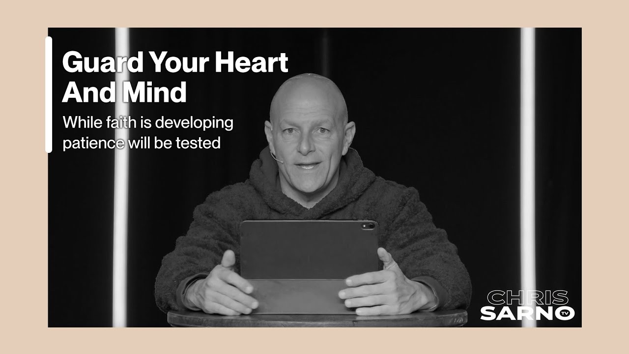 Guard Your Heart And Mind | Chris Sarno TV - YouTube