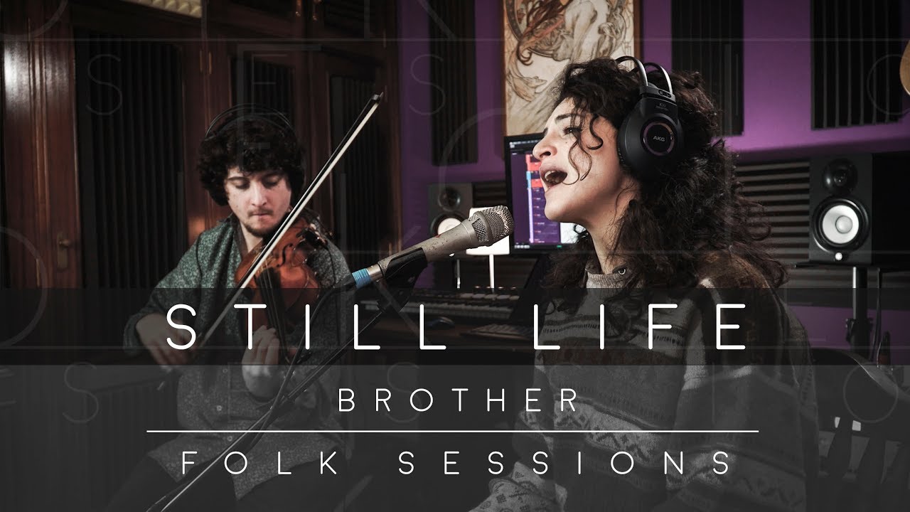 Still Life - Brother (Folk Sessions) - YouTube
