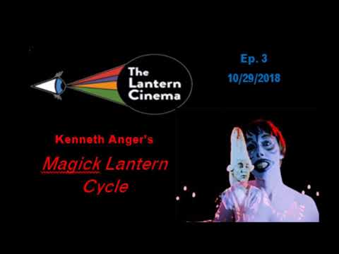 Kenneth Anger's Magick Lantern Cycle-The Lantern Cinema Podcast Episode ...