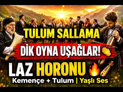 🎶🔥TULUM SALLAMA  DİK OYNA UŞAĞLAR!👏Ha! Oxelu! LAZ HORONU 🪕 Yaşlı Laz Ses 🔥🎶 KAYABEY@kayabeykemaloglu