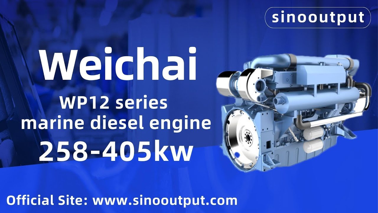 Weichai WP12 marine diesel engine(258-405kw) video detailed ...