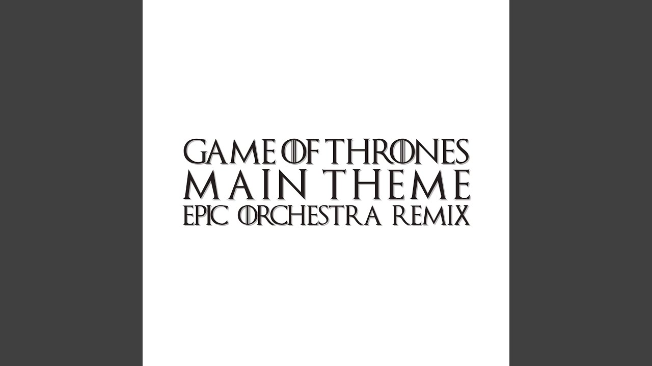 Game of Thrones Main Theme (Epic Orchestra Remix) - YouTube