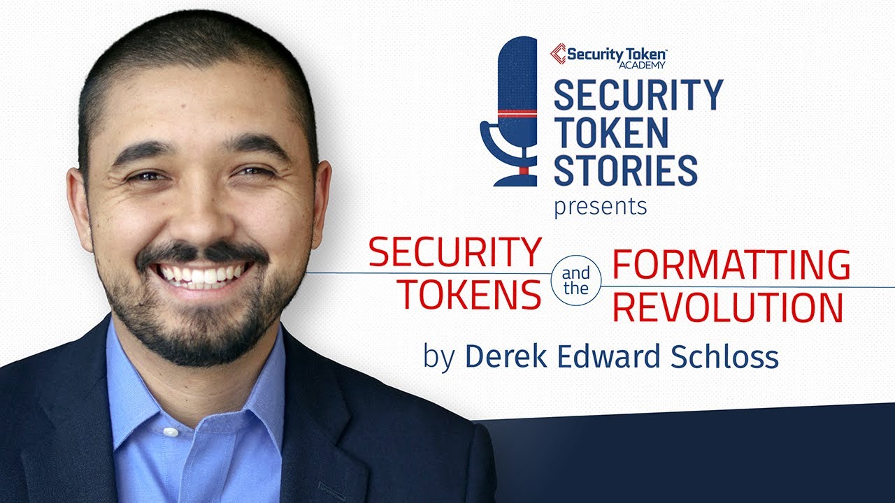 Derek Edward Schloss - Security Token Academy (Episode #20 - "A ...