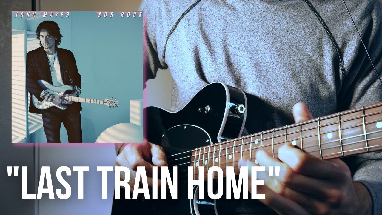 John Mayer - "Last Train Home" Guitar Cover - YouTube