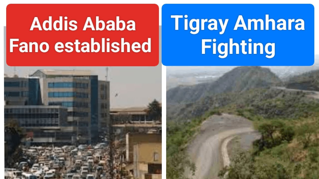 Addis Ababa Fano established | Tigray Amhara fighting - YouTube