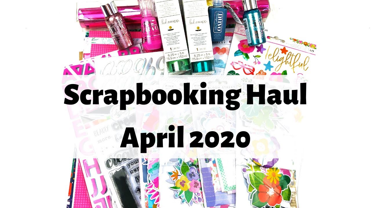 Quarantine Scrapbooking Haul| April 2020 - YouTube