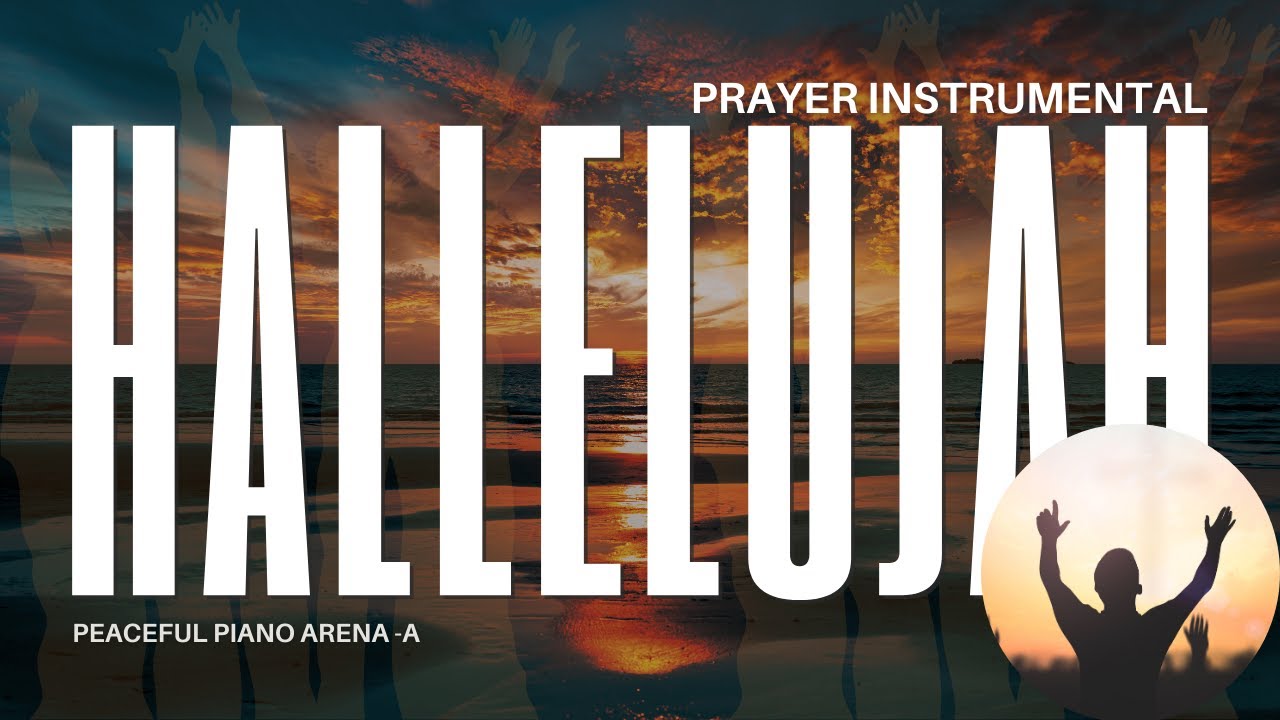 HALLELUJAH - Instrumental Music for Prayer, Meditation, Healing, Study ...