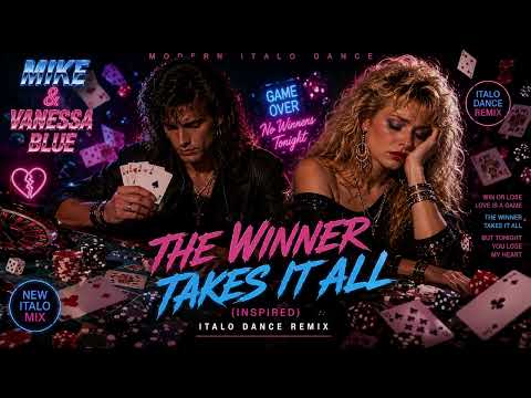 MIKE & VANESSA BLUE-THE WINNER TAKES IT ALL (INSPIRED ABBA) (ITALO DANCE REMIX)