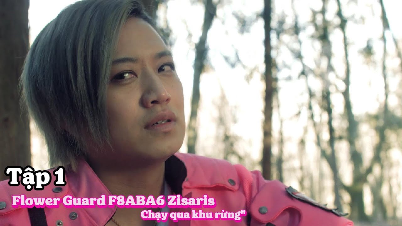 【Flower Guard F8ABA6 Zisaris Tập 1 "Chạy qua khu rừng"】 - YouTube