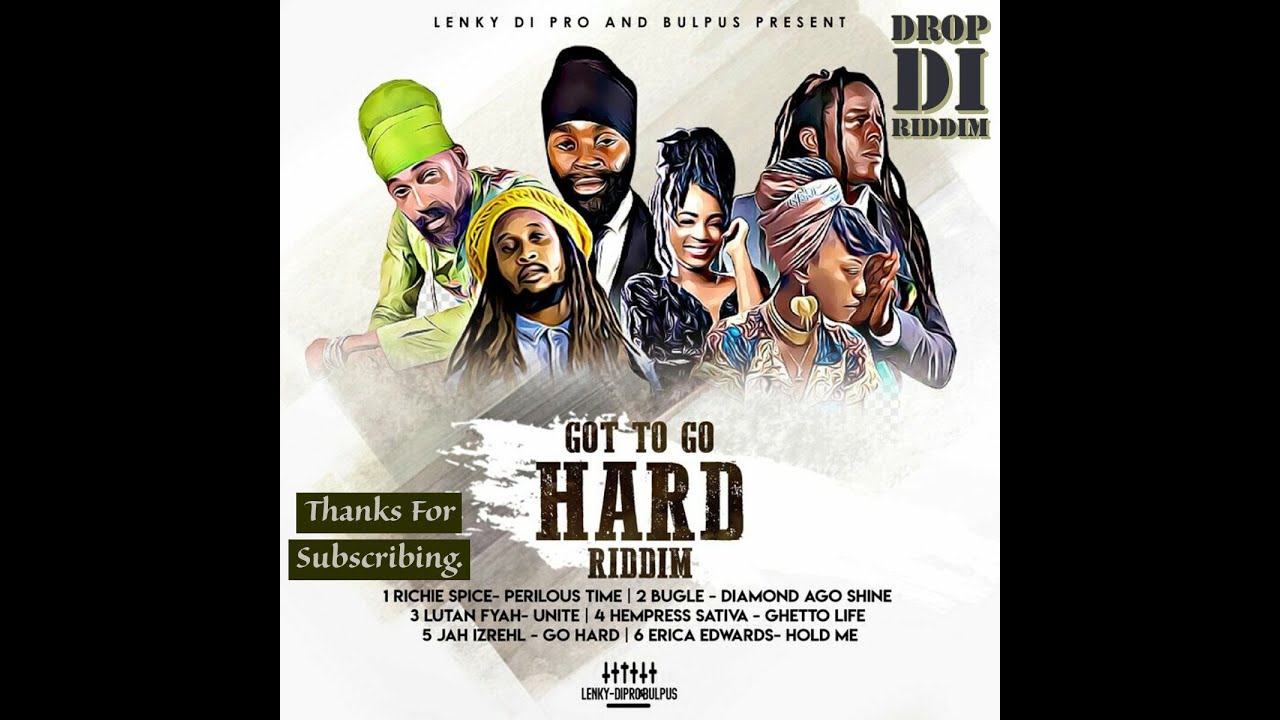 Got To Go Hard Riddim Mix (May 2023)Richie Spice, Jah Izrehl, Lutan ...