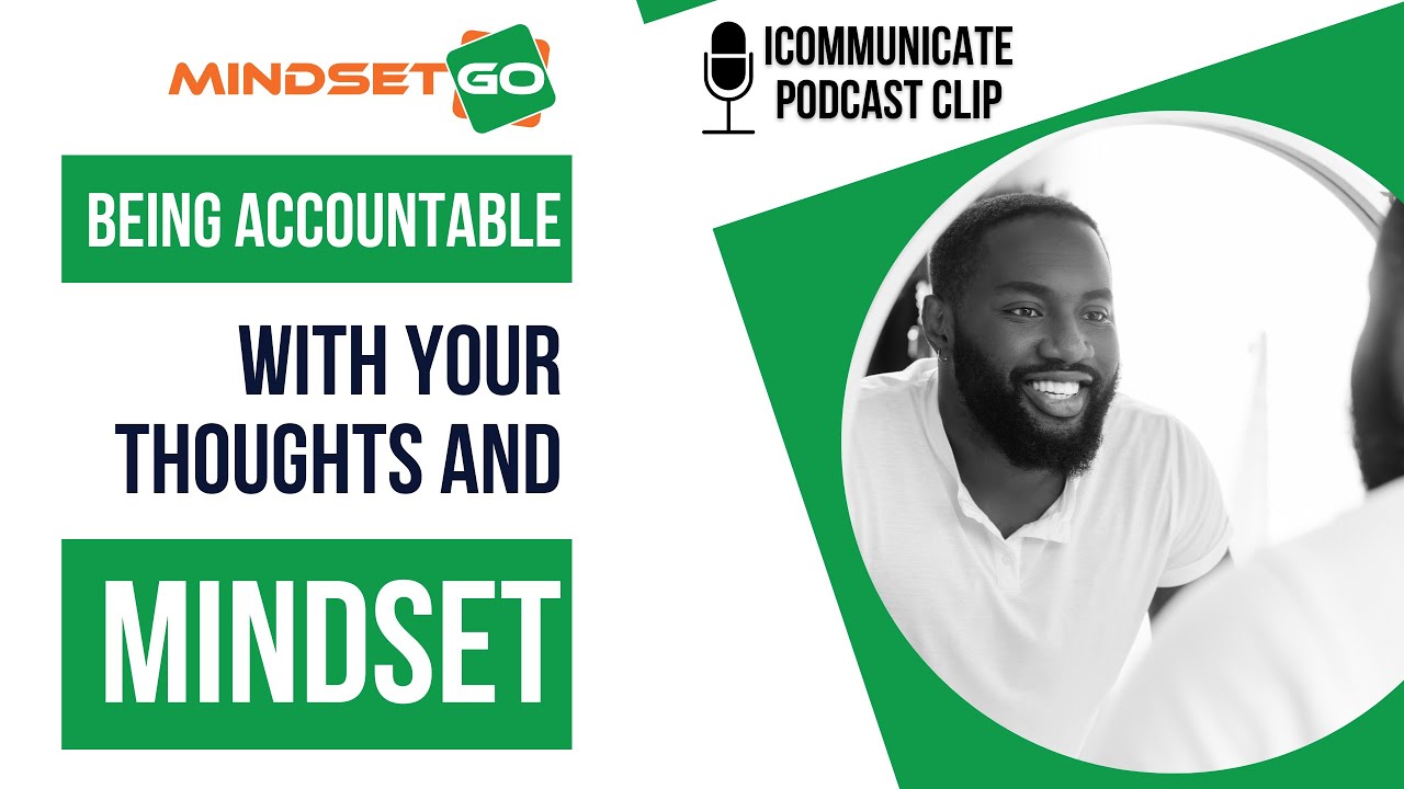 Being Accountable With Your Thoughts And Mindset - YouTube