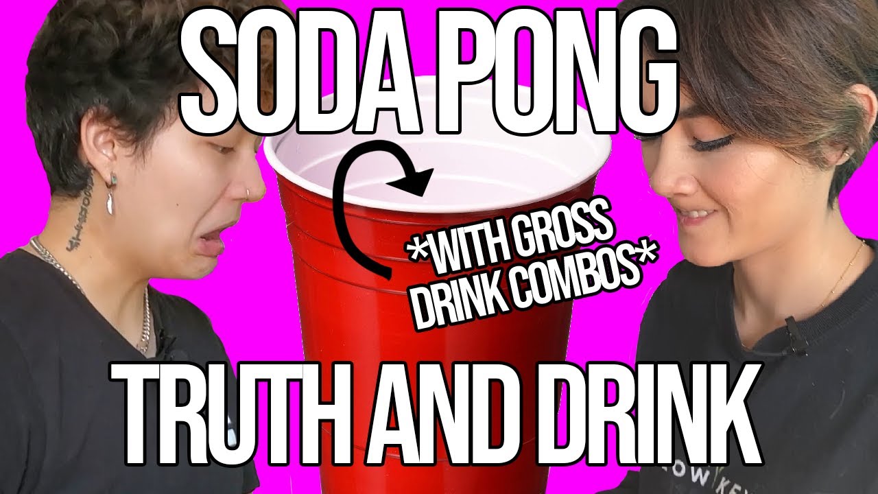 TRUTH AND DRINK *Soda Pong* - YouTube