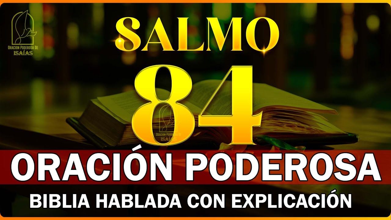 SALMO 84 Biblia Hablada con Explicación y Oración Poderosa Reina Valera 1960 - YouTube