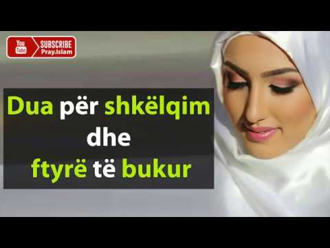 Dua per shkelqim dhe ftyre te bukur
