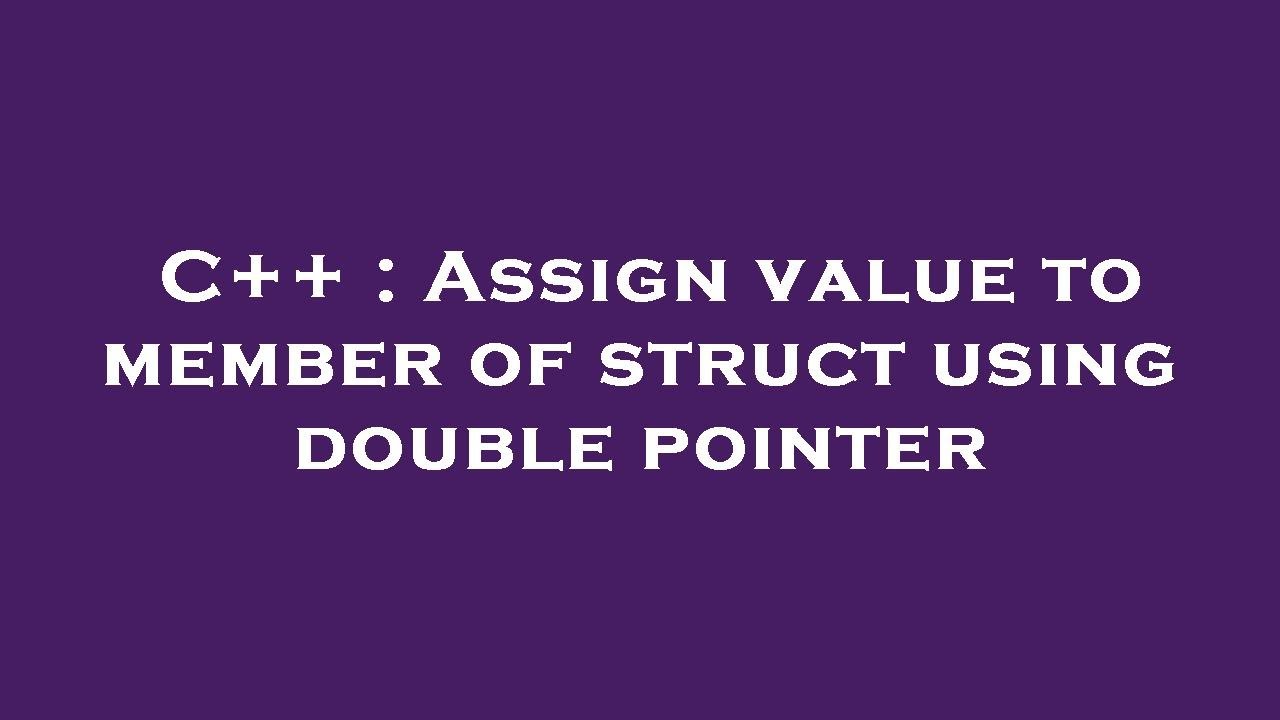 C Assign Value To Member Of Struct Using Double Pointer Youtube 1468