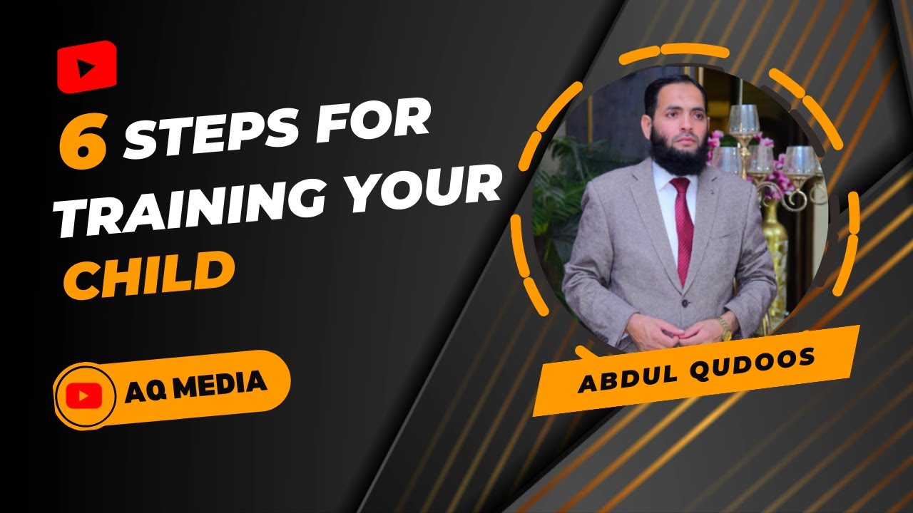 Six Steps for Training Your Child | how to train your child | A Guide ...