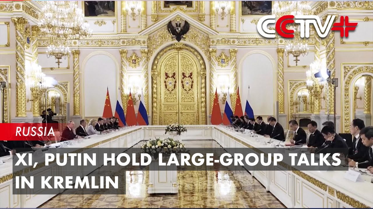 Xi, Putin Hold Large-group Talks in Kremlin - YouTube