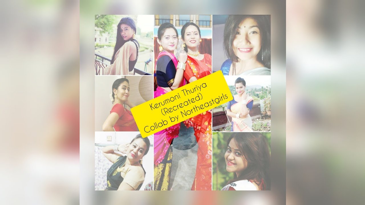 Kerumoni Thuriya|Recreated|NORTHEASTGIRLS|Bihu collab - YouTube