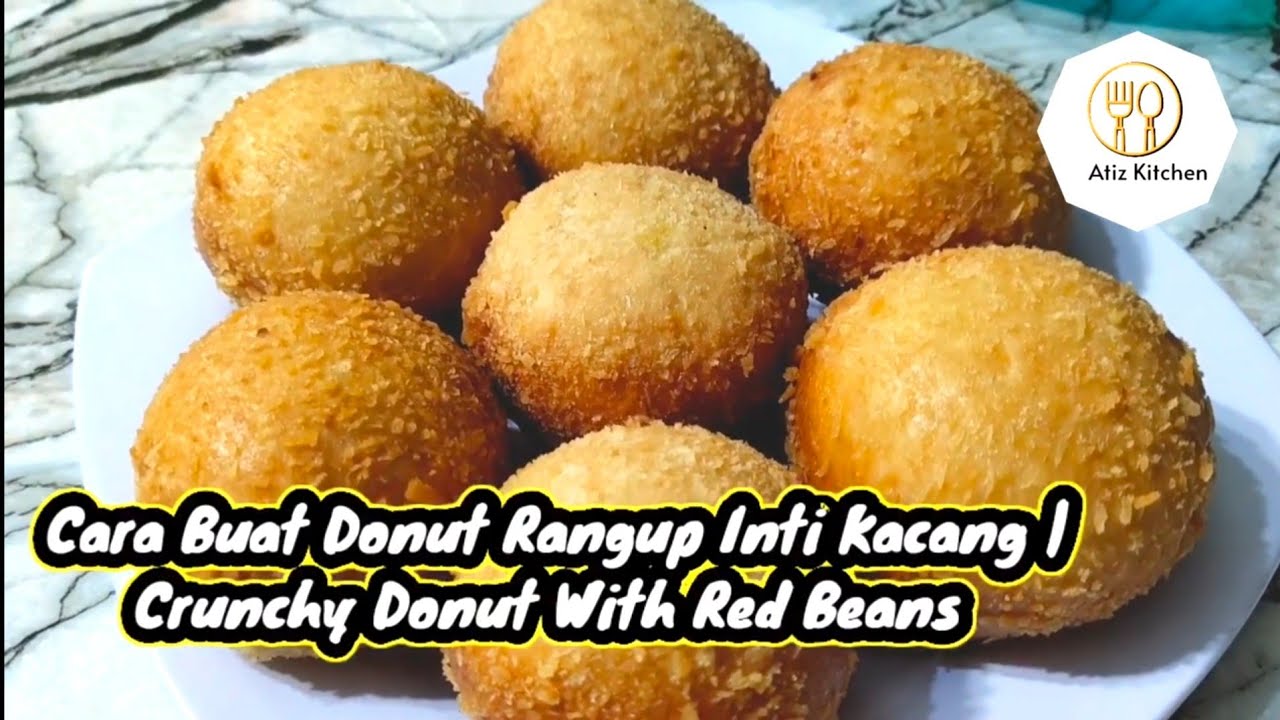 Cara Buat Donut Rangup Inti Kacang | Crunchy Donut With Red Beans - YouTube