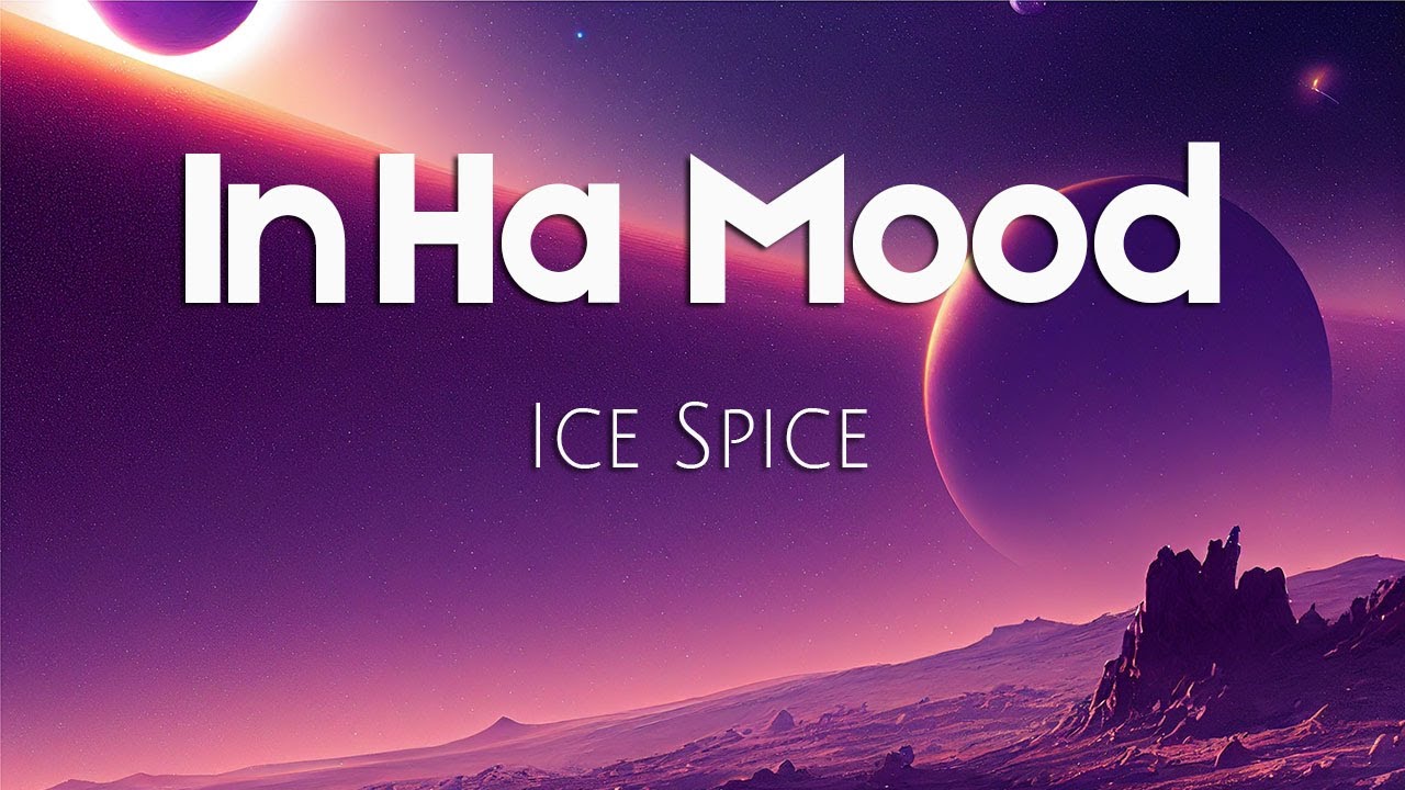Ice Spice - In Ha Mood (Lyrics) - YouTube