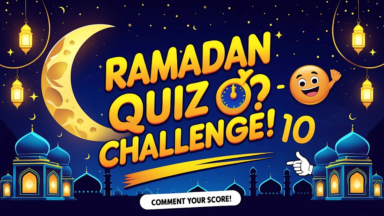 Ramadan Quiz Challenge! 🌙 | Test Your Knowledge & Comment Your Score!# ...