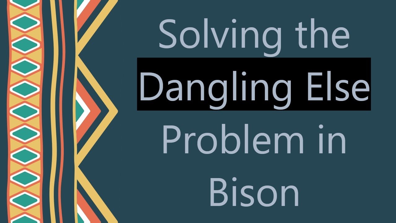 Solving the Dangling Else Problem in Bison - YouTube