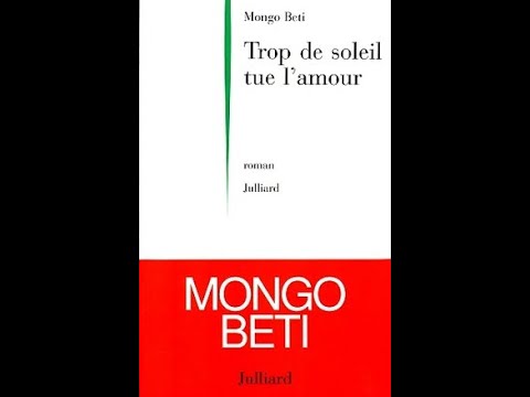 Mongo Beti, Trop de soleil tue l'amour