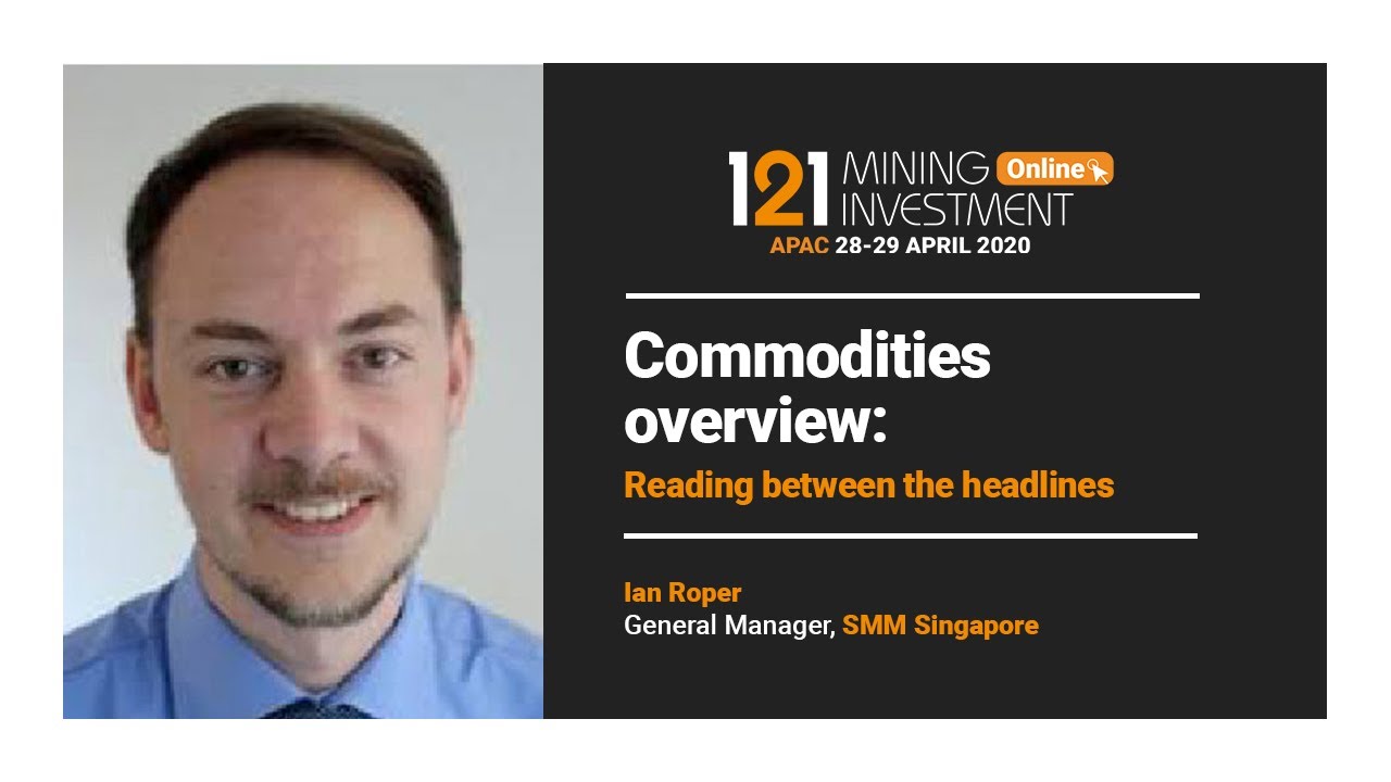 Commodities overview: Reading between the headlines - Ian Roper, SMM ...