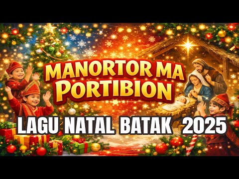 MANORTOR MA PORTIBI ON || LAGU NATAL BATAK 2025 - YouTube
