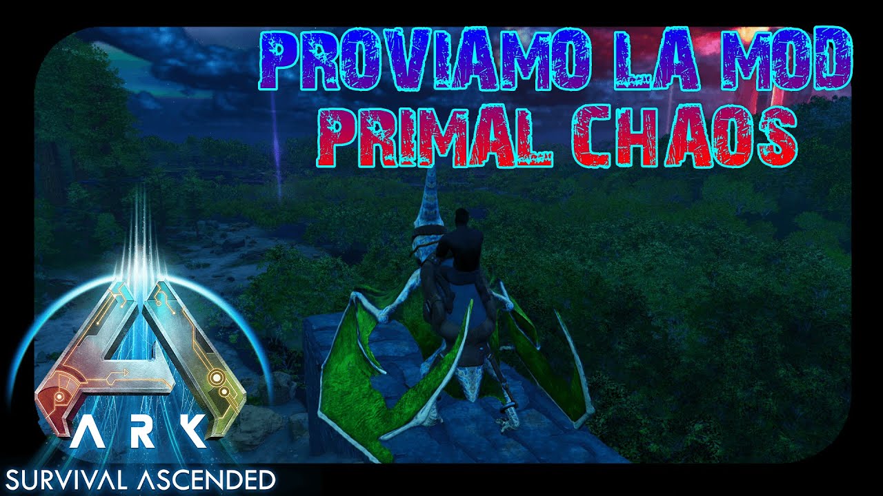 Proviamo la mod Primal Chaos - Ark Survival Ascended ita - YouTube