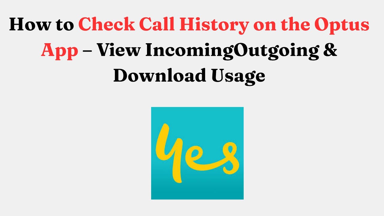 How to Check Call History on the Optus App – View Incoming/Outgoing ...