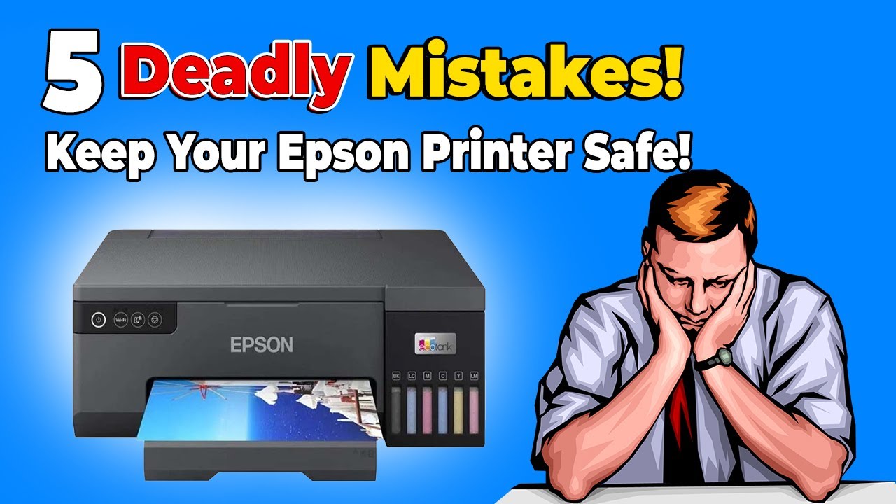 5 Deadly Mistakes That Can Ruin Your Epson Printer-Avoid These to Keep ...