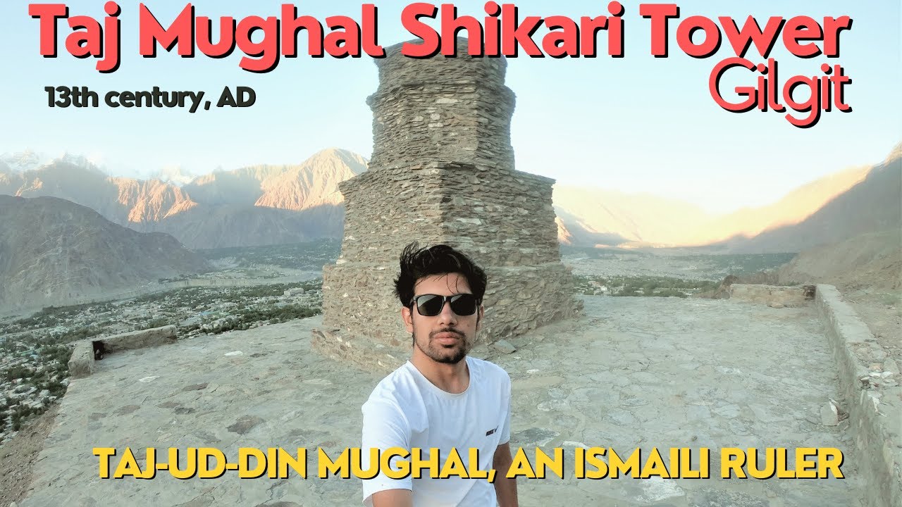Taj Mughal (ismaili Ruler)Shikari Tower Gilgit, An Ideal Hiking Point ...