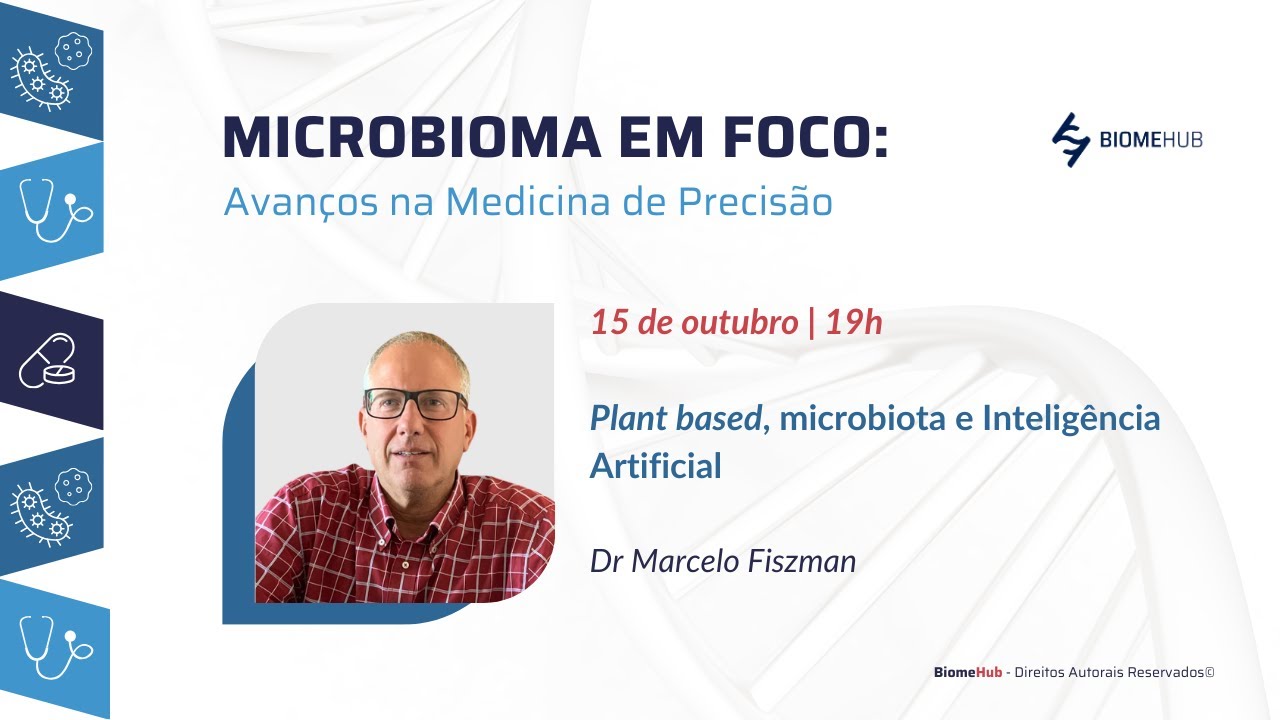Plant based, microbiota e Inteligência Artificial - Dr Marcelo Fiszman ...