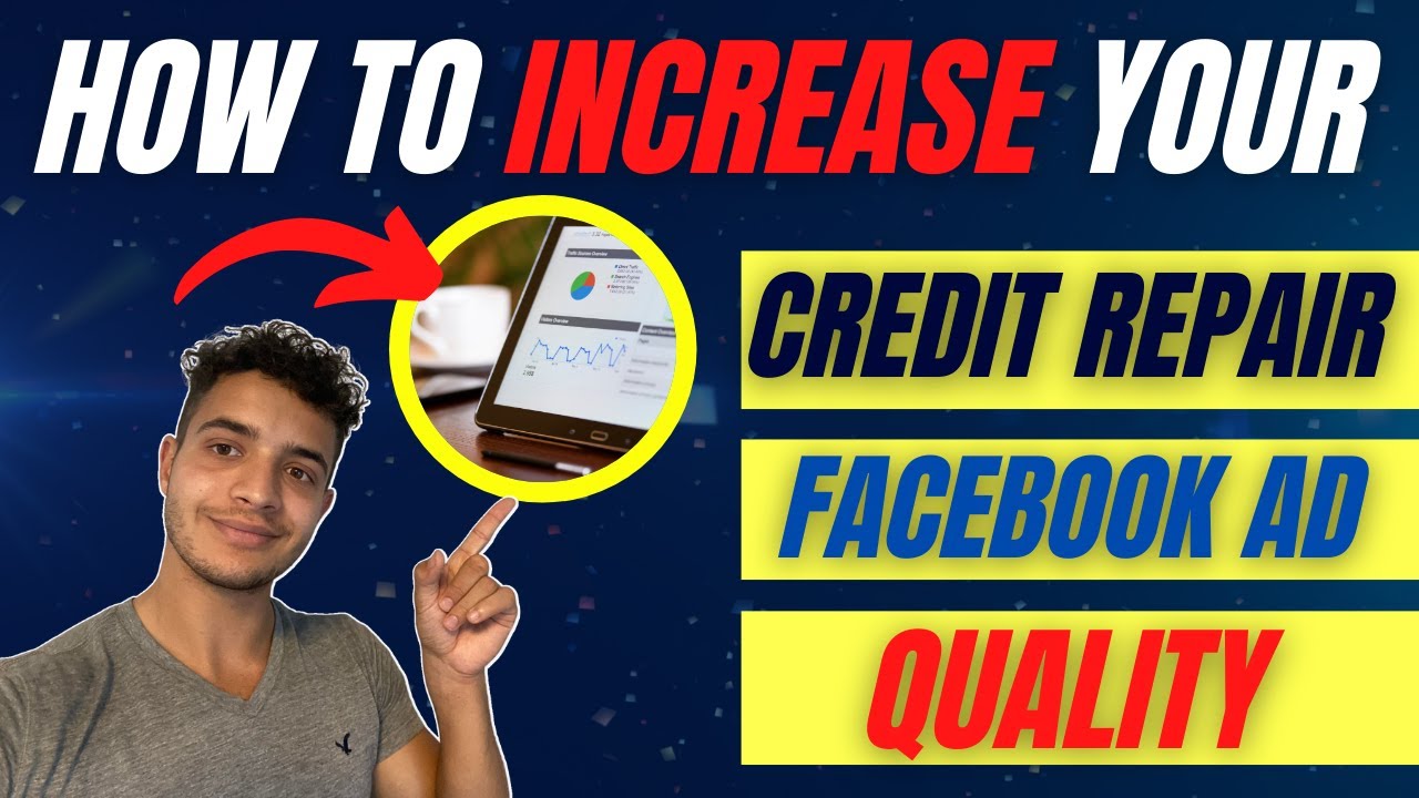 How to Increase your Credit Repair Facebook Ad Quality : SECRETS FROM ...