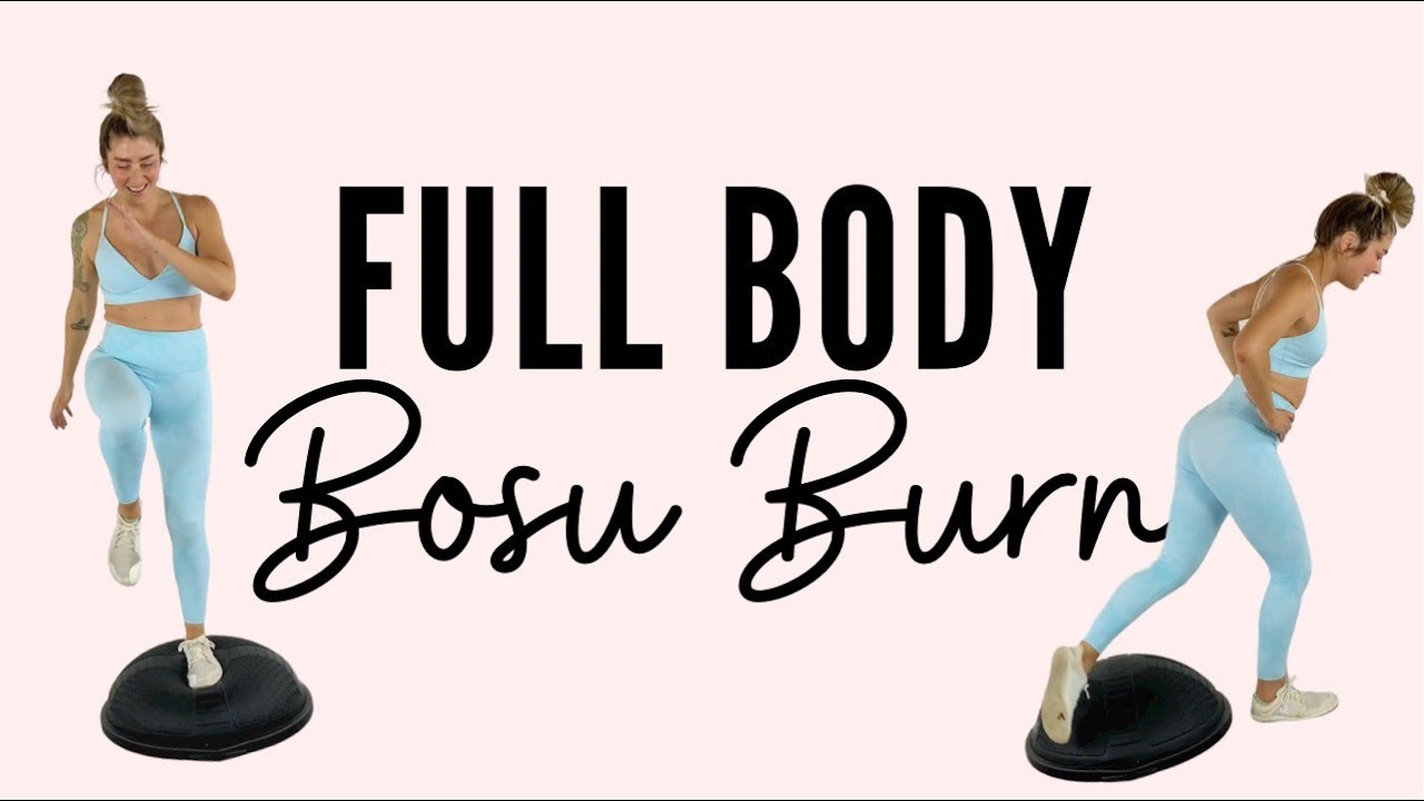 Total Body BOSU® Burn Workout | Trainer Kaitlin - YouTube