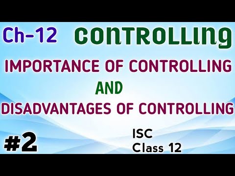 Importance of Controlling || Disadvantages of Controlling || Ch-12 ...