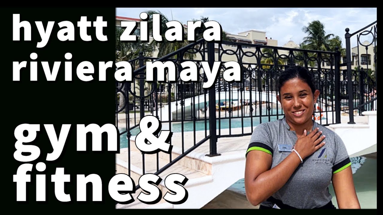 Hyatt Zilara Riviera Maya GYM & FITNESS | December 2022 - YouTube