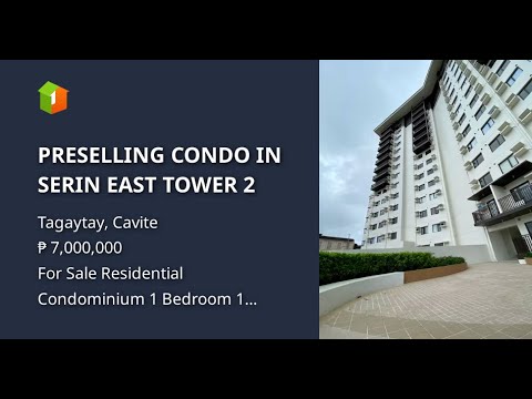 PRESELLING CONDO IN SERIN EAST TOWER 2 - YouTube