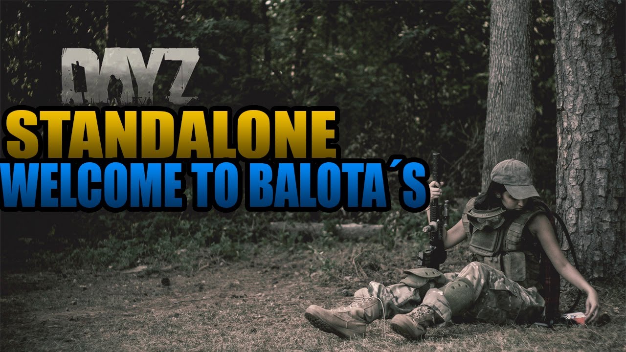 DayZ Standalone - Welcome to Balota´s - [Alpha] - Gameplay - YouTube