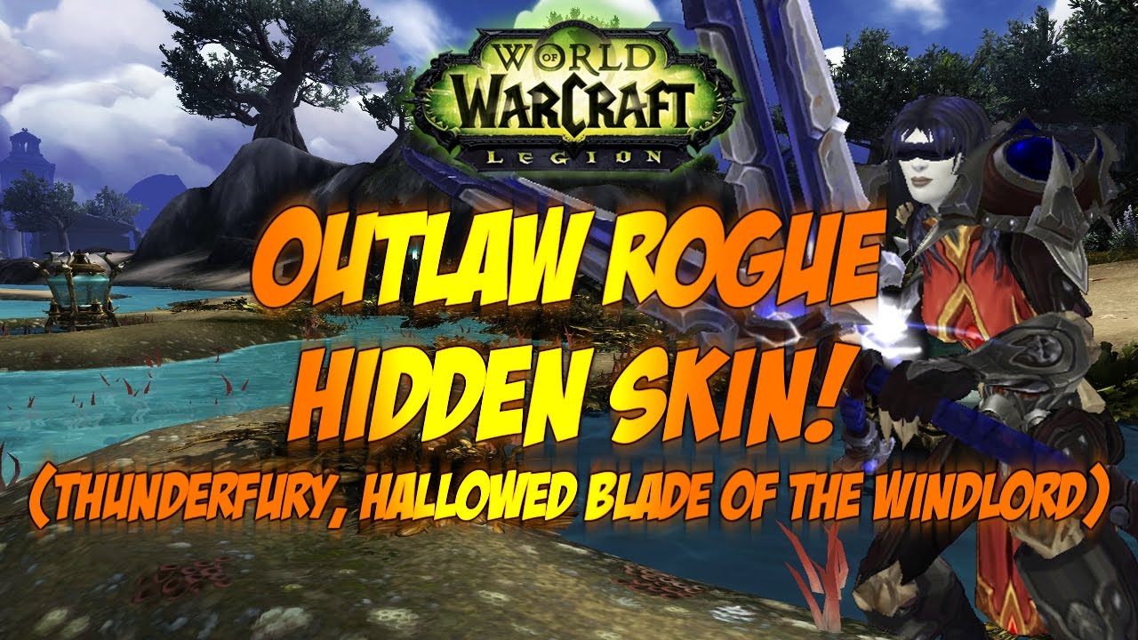 Sensus | WoW Legion Guide | THUNDERFURY HIDDEN ARTIFACT SKIN! (Outlaw ...