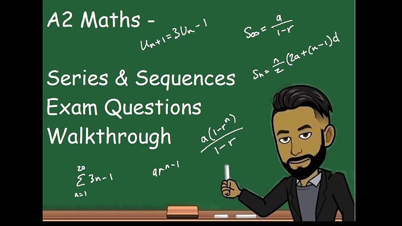 A2 Maths - Series and Sequences Exam Questions Walkthrough - YouTube