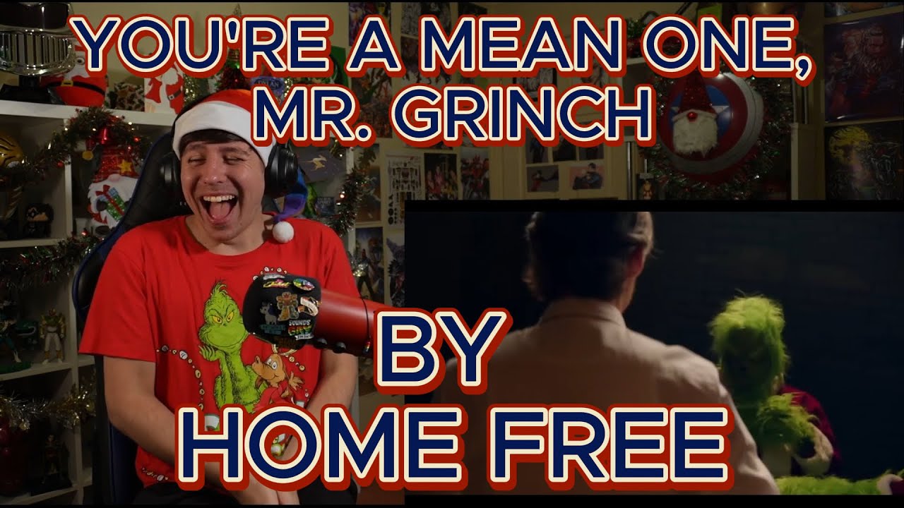 THE GRINCH IS SERVING!!!!!!!!!!! Blind reaction to Home Free - You're A ...