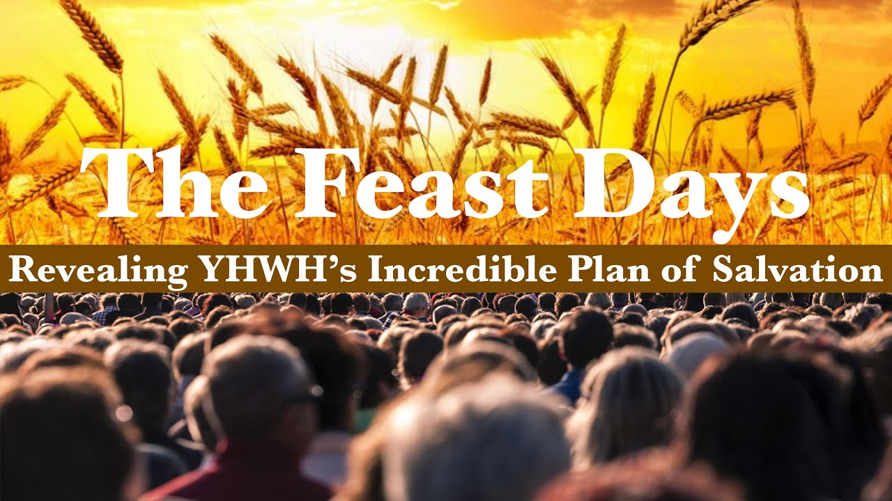 The Feast Days | Revealing YHWH's Incredible Plan of Salvation - YouTube