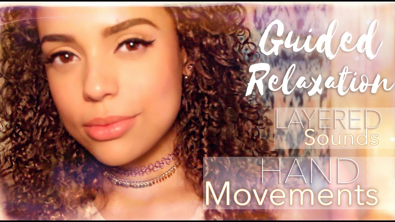 ASMR Guided Relaxation w/ Hands Movements & Layered Sounds - YouTube