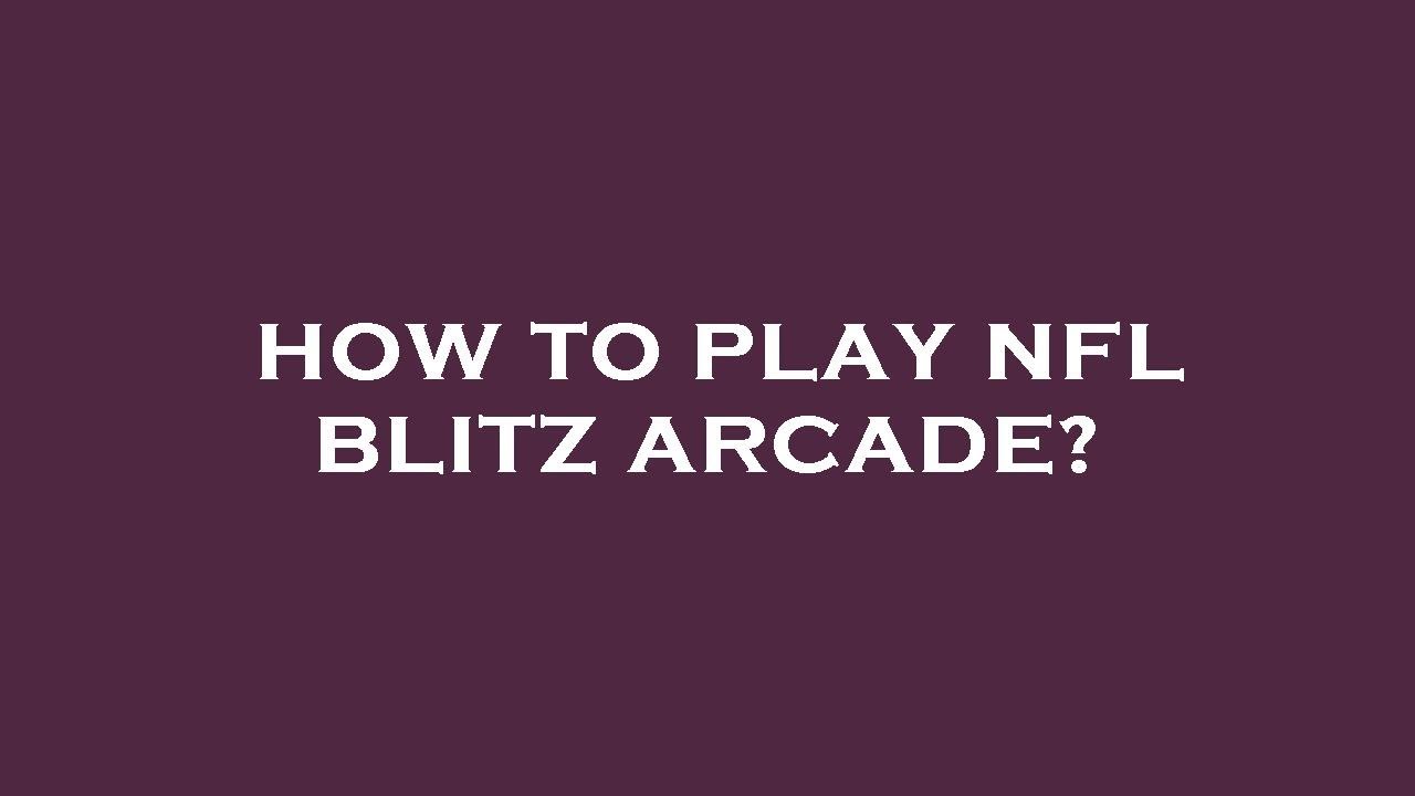 How to play nfl blitz arcade? - YouTube