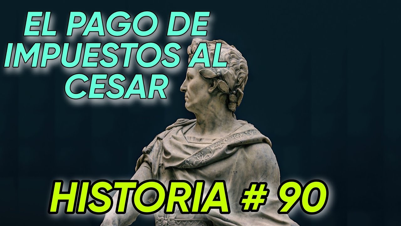 EL PAGO DE IMPUESTOS AL CESAR/HISTORIA # 90/QUE DIJO JESUS ACERCA DE ...