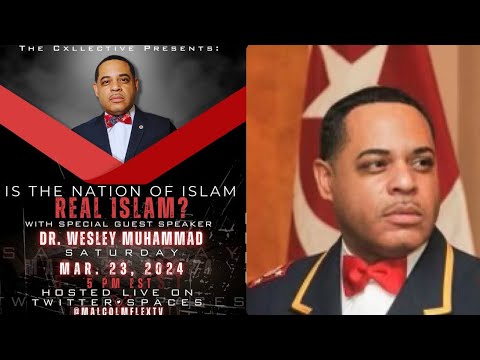 The Cxllective: Is the Nation of Islam REAL ISLAM? Dr. Wesley Muhammad ...
