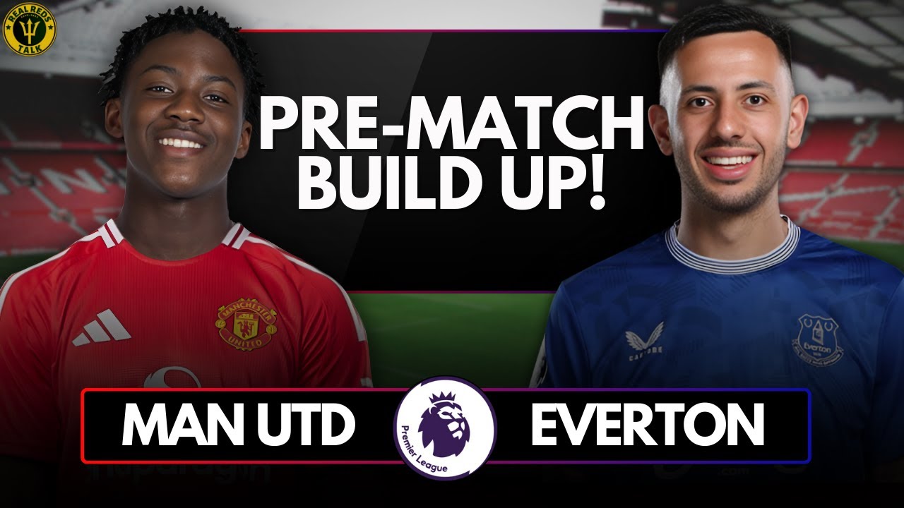 MAINOO STARTS! Man Utd vs Everton Premier League Pre-Match Build-Up ...