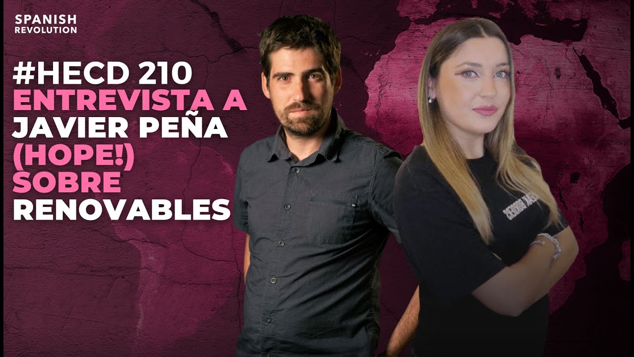 HECD! 210 - Entrevista a Javier Peña (Hope!) sobre renovables - YouTube